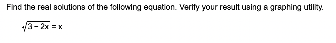Solved Find the real solutions of the following equation. | Chegg.com