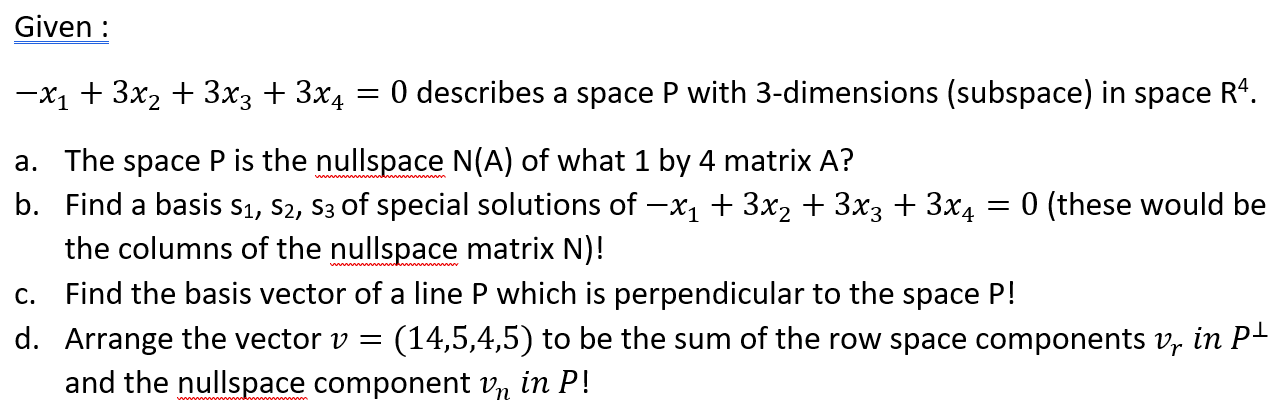 Solved Given : -*1 + 3x2 + 3x3 + 3x4 = O describes a space P | Chegg.com