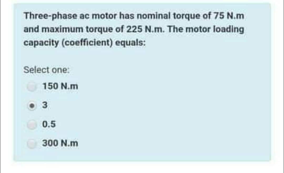 Solved Three-phase ac motor has nominal torque of 75 N.m and | Chegg.com