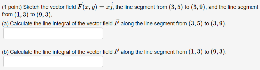 Solved = (1 point) Sketch the vector field F(x, y) = xi + yj | Chegg.com