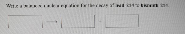 Solved Write a balanced nuclear equation for the decay of | Chegg.com