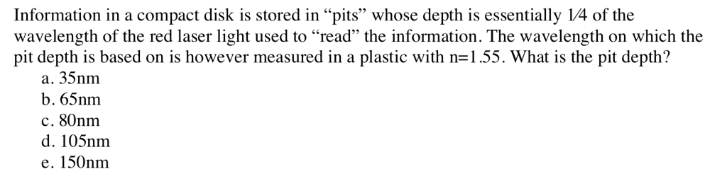 Solved Information in a compact disk is stored in "pits" | Chegg.com