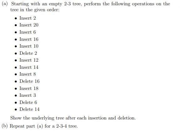 Solved (a) Starting with an empty 2-3 tree, perform the | Chegg.com