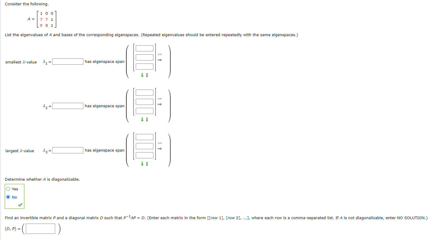 Solved Consider the following. A=⎣⎡179070011⎦⎤ List the | Chegg.com