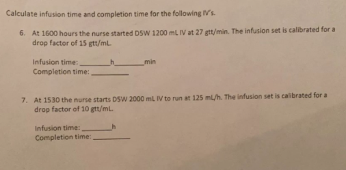 Solved Calculate infusion time and completion time for the | Chegg.com