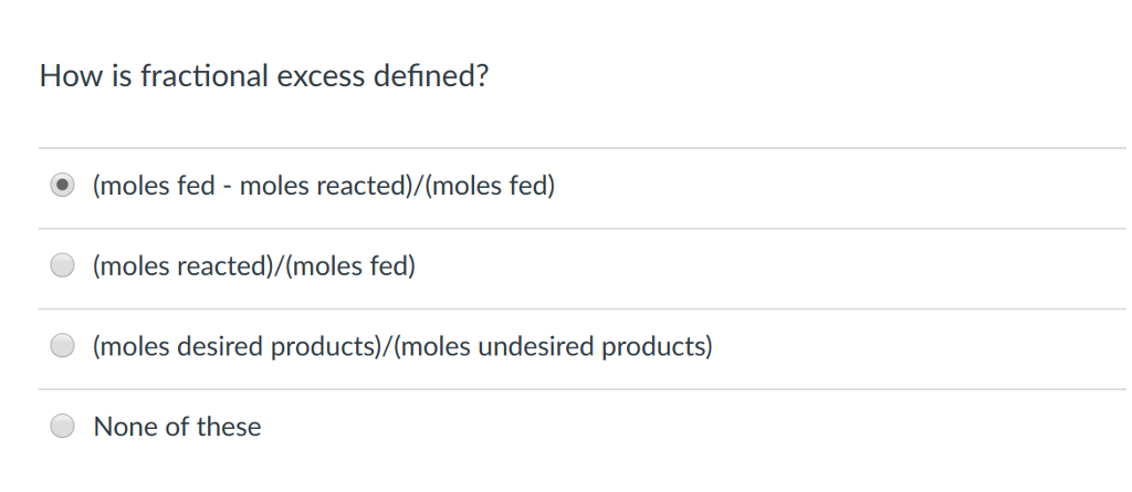 Solved How is fractional excess defined? (moles fed - moles | Chegg.com