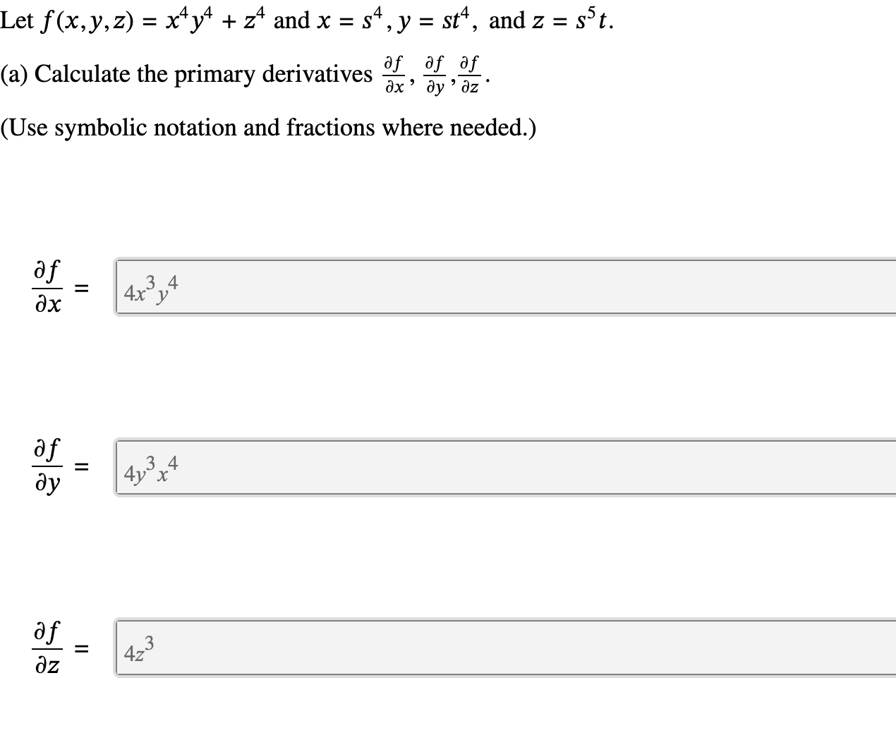 Solved Let f(x,y,z)=x4y4+z4 and x=s4,y=st4, and z=s5t. (a) | Chegg.com
