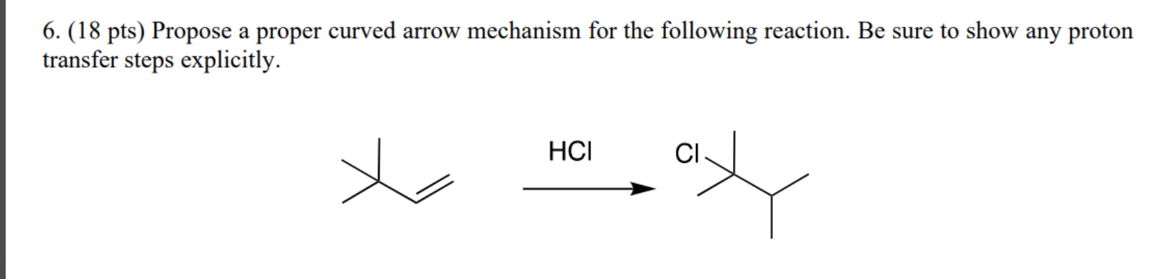 Solved 6. (18 pts) Propose a proper curved arrow mechanism | Chegg.com