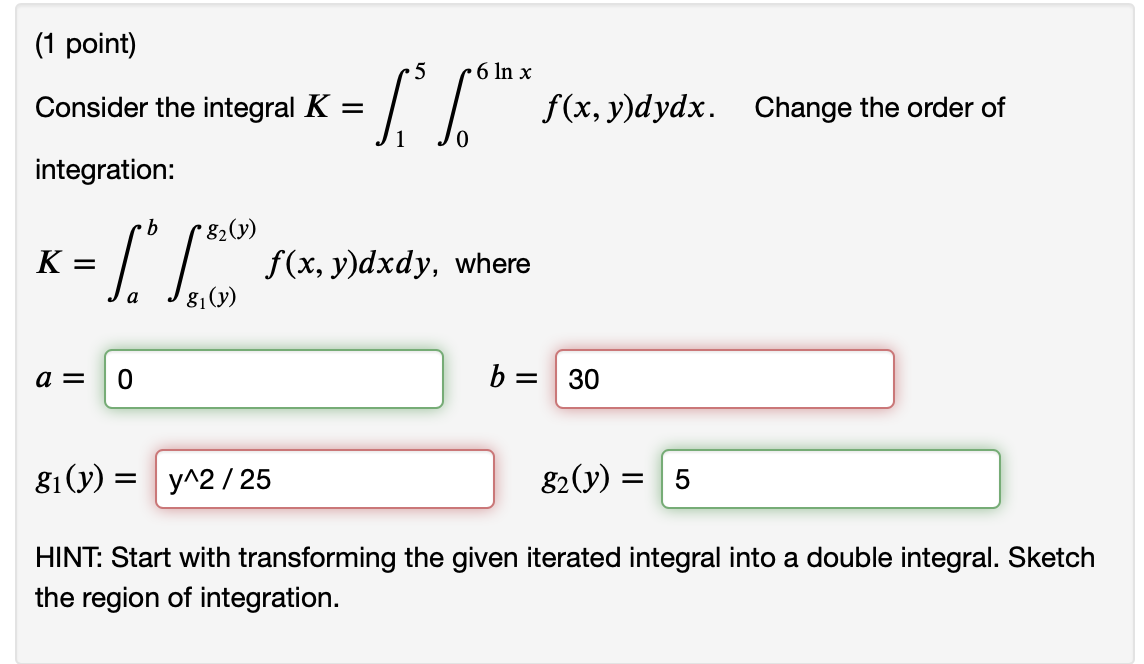 Solved (1 point) 5 6 In x Consider the integral K = f(x, | Chegg.com