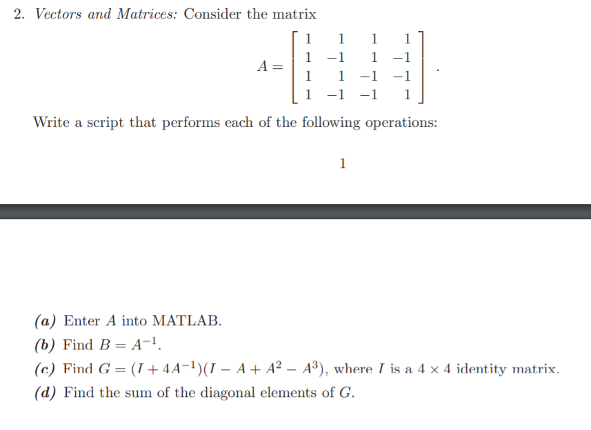 Solved 2. Vectors and Matrices: Consider the matrix A= 1 1 1 | Chegg.com