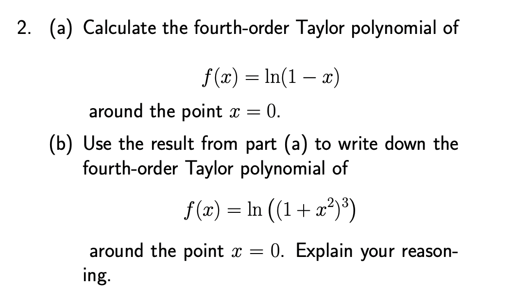Solved (a) Calculate the fourth-order Taylor polynomial of | Chegg.com