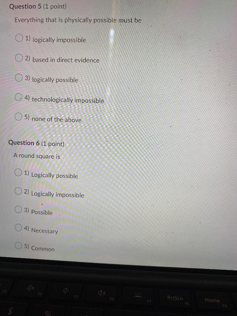 Solved Question 5 (1 point) Everything that is physically | Chegg.com