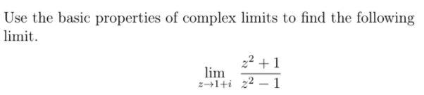 Solved Use the basic properties of complex limits to find | Chegg.com