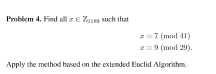 Solved Problem 4. Find all 3 € Z1189 such that r = 7 (mod | Chegg.com