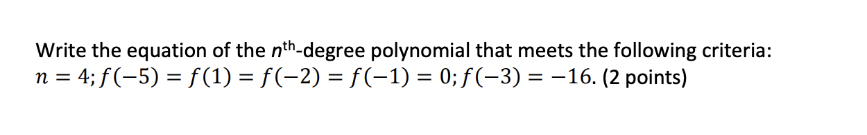 Solved Write the equation of the nth-degree polynomial that | Chegg.com