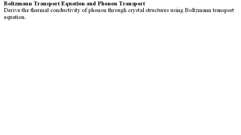 Boltzmann Transport Equation and Phonon Transport | Chegg.com