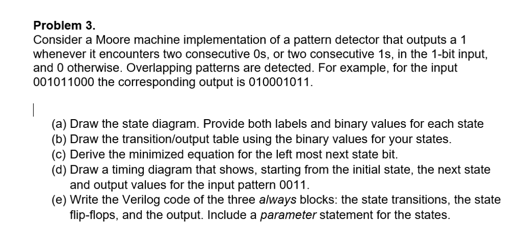 Problem 3. Consider a Moore machine implementation of | Chegg.com