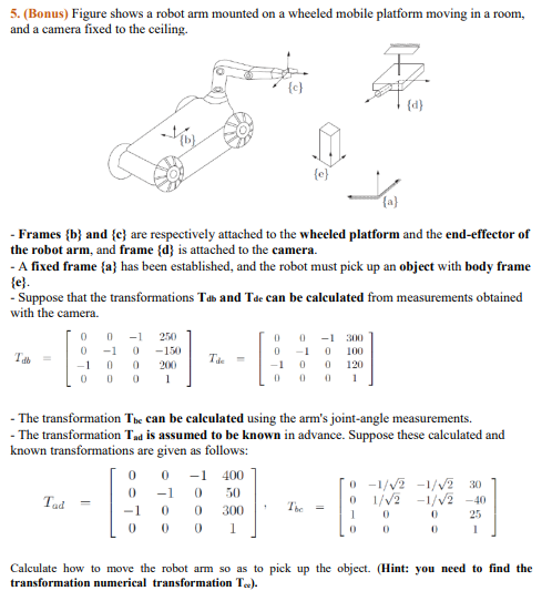 Solved 5. (Bonus) Figure shows a robot arm mounted on a | Chegg.com