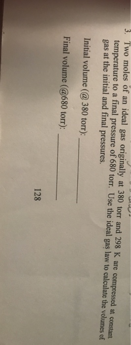 Solved 3. Two moles of an ideal gas originally at 380 torr | Chegg.com