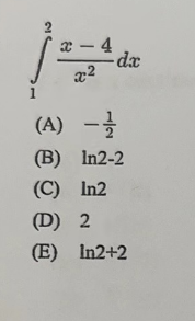Solved ∫12x-4x2dx(A) -12(B) ln2-2(C) ln2(D) 2(E) ln2+2 | Chegg.com