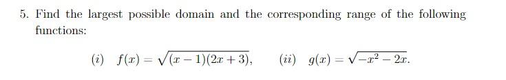 Solved 5. Find the largest possible domain and the | Chegg.com
