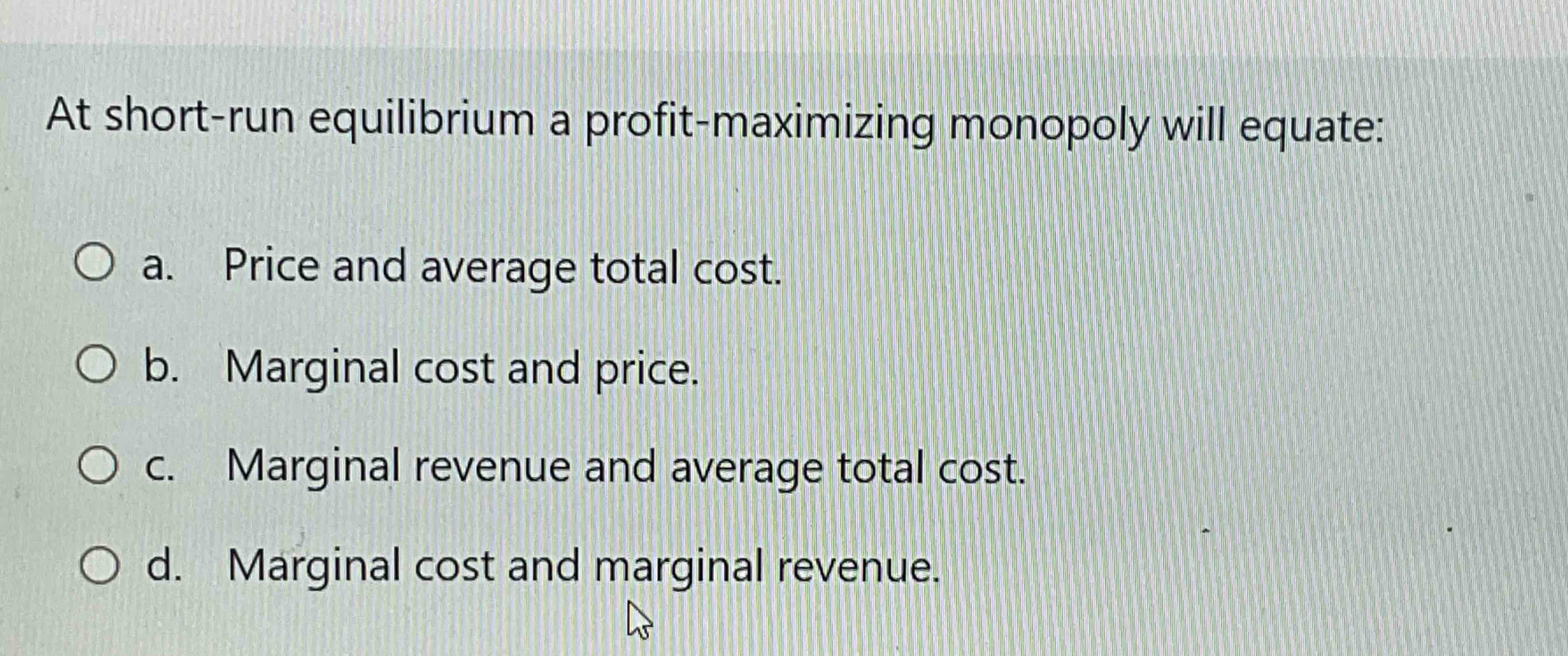 Solved At short-run equilibrium a profit-maximizing monopoly | Chegg.com