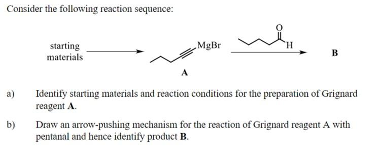 Solved Consider the following reaction sequence: a) Identify | Chegg.com