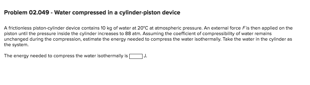 Solved Problem 02.049 - Water compressed in a | Chegg.com