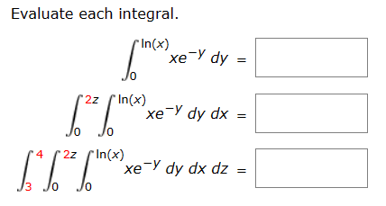 Solved Evaluate each integral.ln(x)0xe−y dy = | Chegg.com