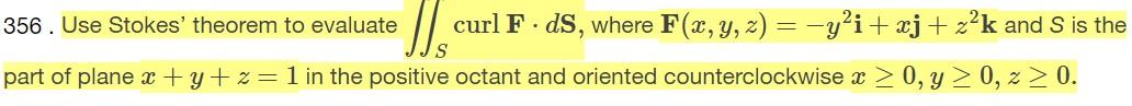 Solved 356. Use Stokes' theorem to evaluate curl F.ds, where | Chegg.com
