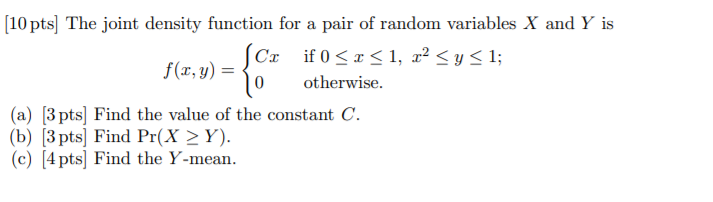 Solved (10 pts) The joint density function for a pair of | Chegg.com