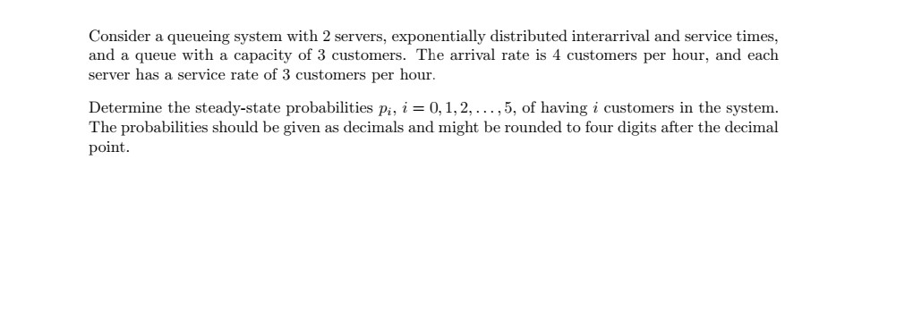 Solved Consider a queueing system with 2 servers, | Chegg.com
