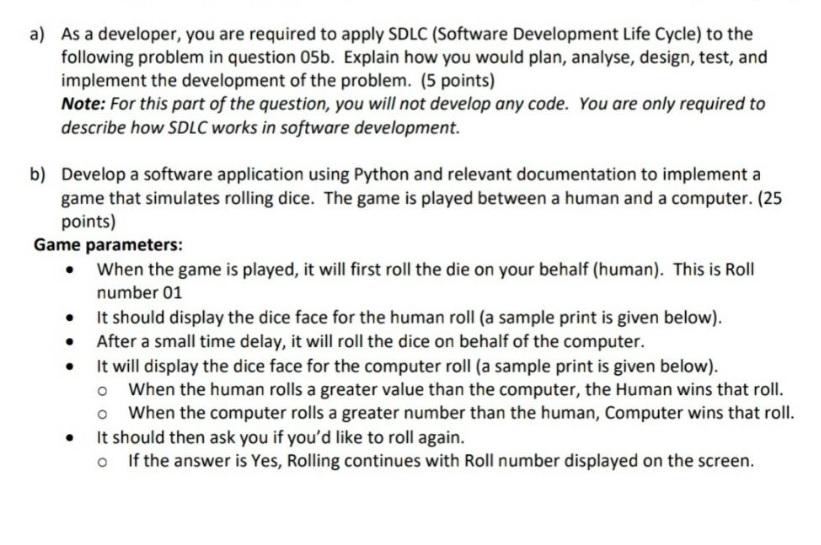 Solved a) As a developer, you are required to apply SDLC | Chegg.com