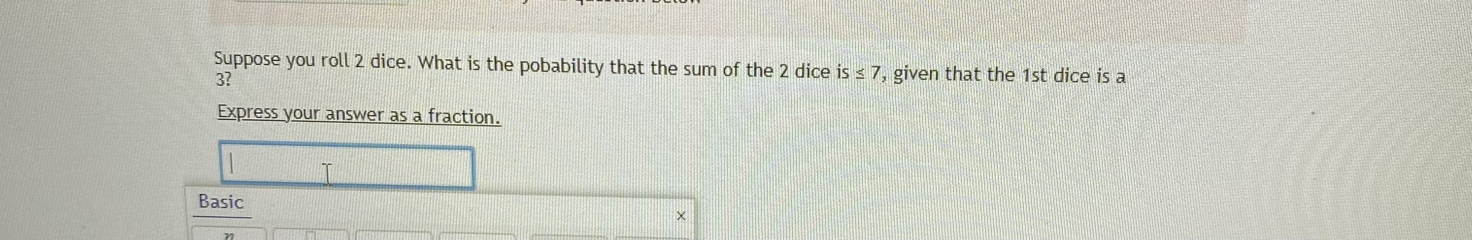 Solved Suppose you roll 2 dice. What is the pobability that | Chegg.com