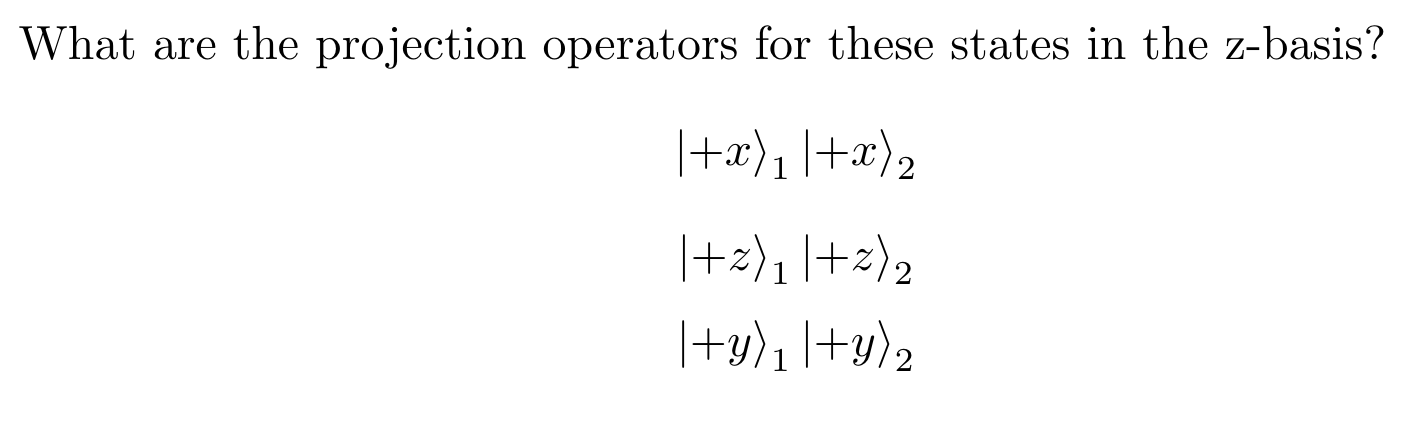 Solved What are the projection operators for these states in | Chegg.com