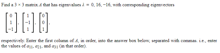 Solved Find a 3 x 3 matrix A that has eigenvalues i = | Chegg.com
