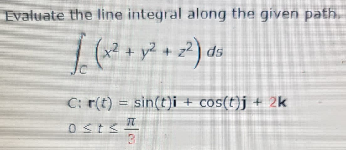 Solved Evaluate the line integral along the given path. | Chegg.com
