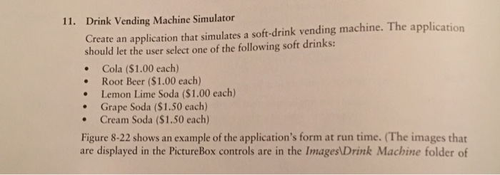 Solved Drink Vending Machine Simulator Create an application | Chegg.com