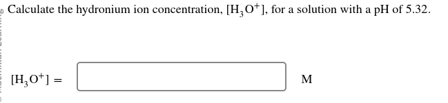 Solved Calculate the hydronium ion concentration, [H3O+], | Chegg.com