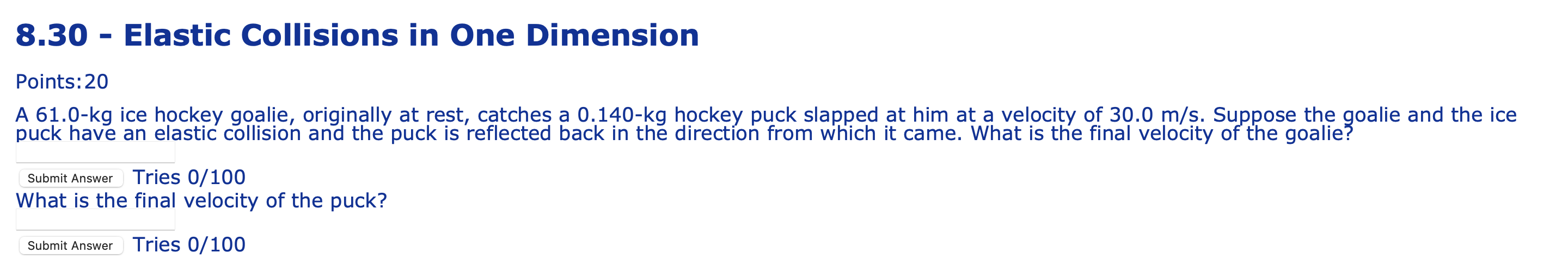 Solved 8.30 - Elastic Collisions in One Dimension Points: 20 | Chegg.com