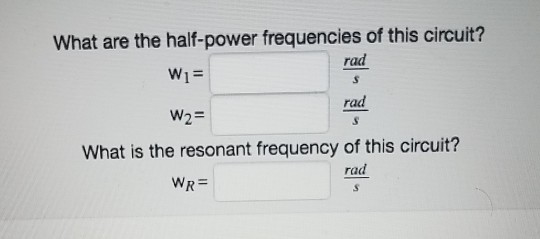 Solved What are the half-power frequencies of this circuit? | Chegg.com