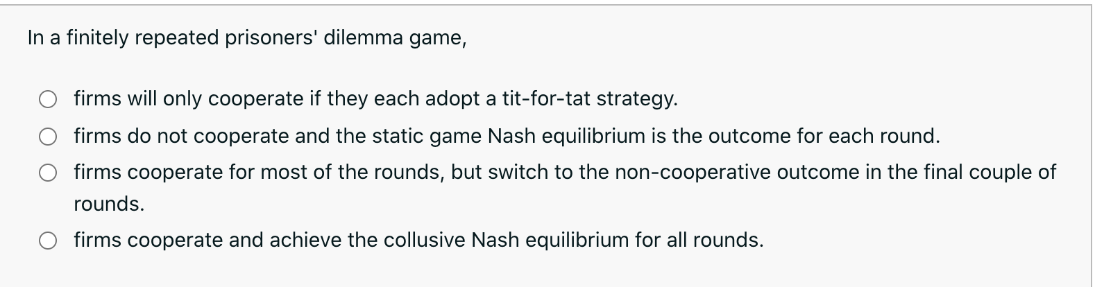 Solved In a finitely repeated prisoners' dilemma game, firms | Chegg.com
