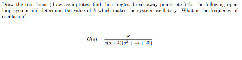 Solved Draw the root locus (draw asymptotes, find their | Chegg.com