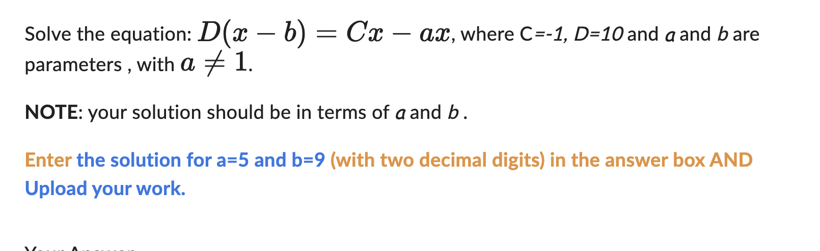 Solved Solve the equation: D(x−b)=Cx−ax, where C=−1,D=10 and | Chegg.com