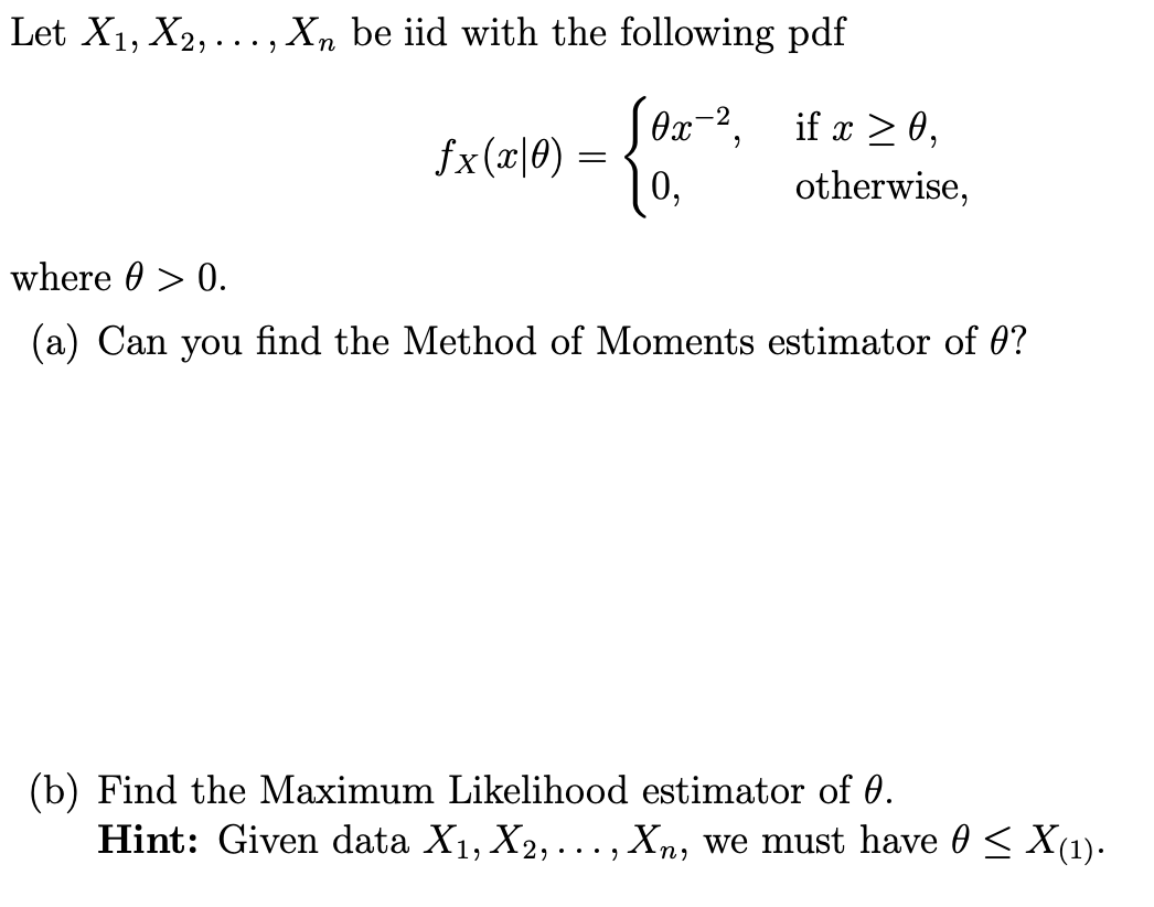 Solved Let X1, X2,..., Xn be iid with the following pdf | Chegg.com Solved Let X1, X2,..., Xn be iid with the following pdf | Chegg.com
