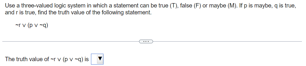 Solved Use a three-valued logic system in which a statement | Chegg.com
