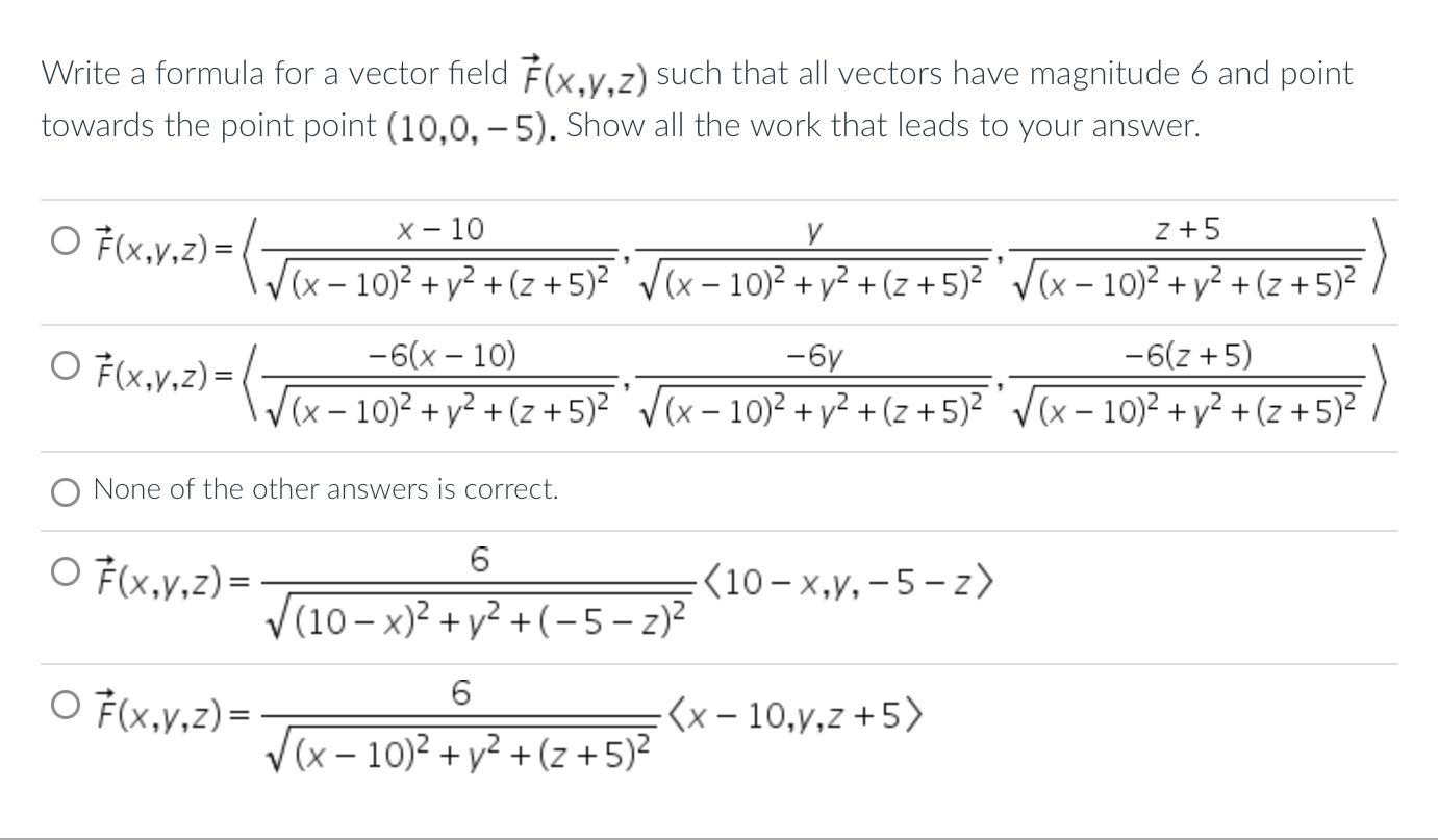 Solved Write a formula for a vector field F(x,y,z) such that | Chegg.com
