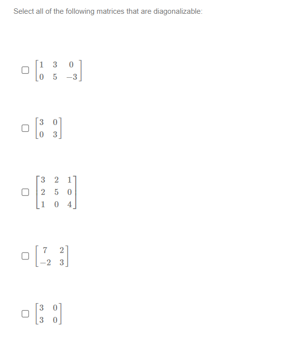 Solved Select all of the following matrices that are | Chegg.com