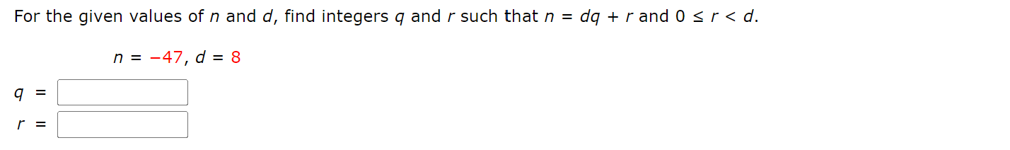 Solved For the given values of n and d, find integers q and | Chegg.com