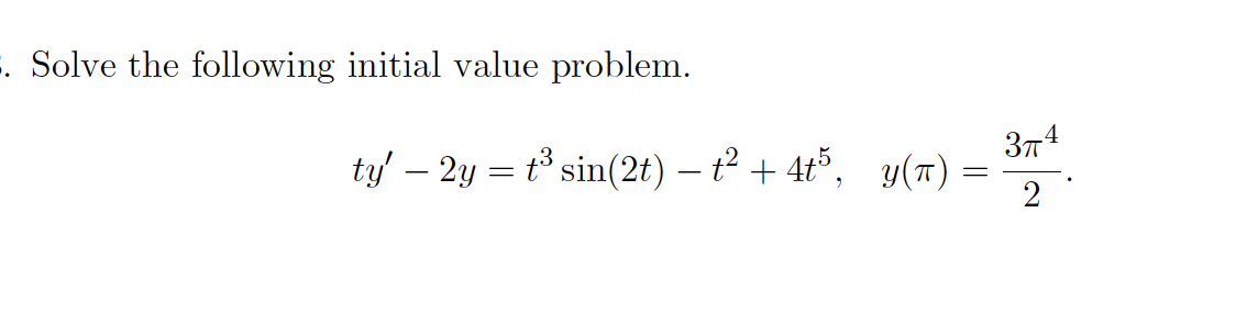 Solved Solve the following initial value problem. | Chegg.com